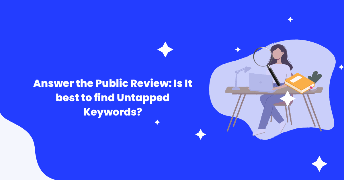 Answer The Public Review: Is It Best to Find Untapped Keywords?